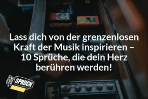 Musik verbindet die Welt: 10 inspirierende Sprüche über die grenzenlose ...